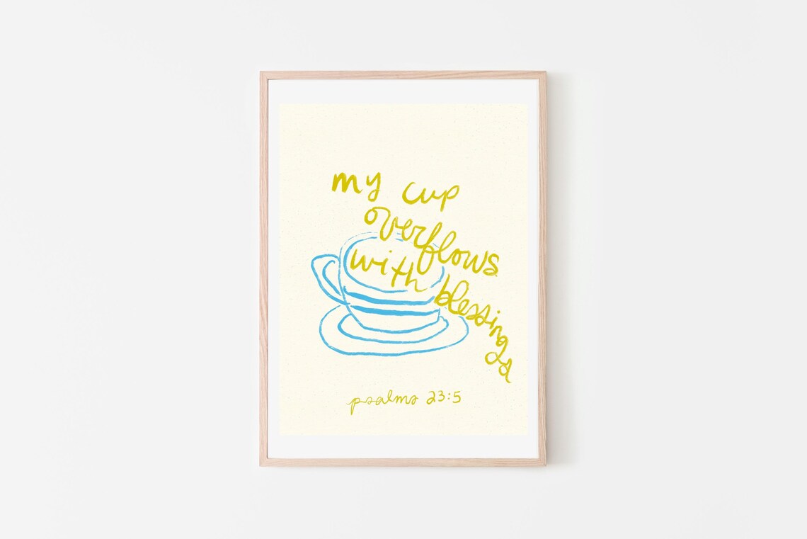 My Cup OVERFLOWS With Blessings Psalm 235 Digital Download Christian ...