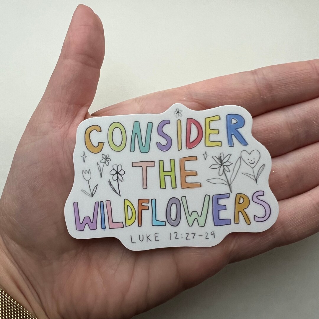 Consider the Wildflowers | Waterproof Christian Sticker | Bible Sticker ...