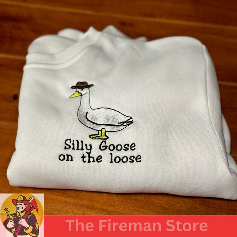 Embroidered Silly Goose Sweatshirt, Silly Goose on the Loose Sweats ...