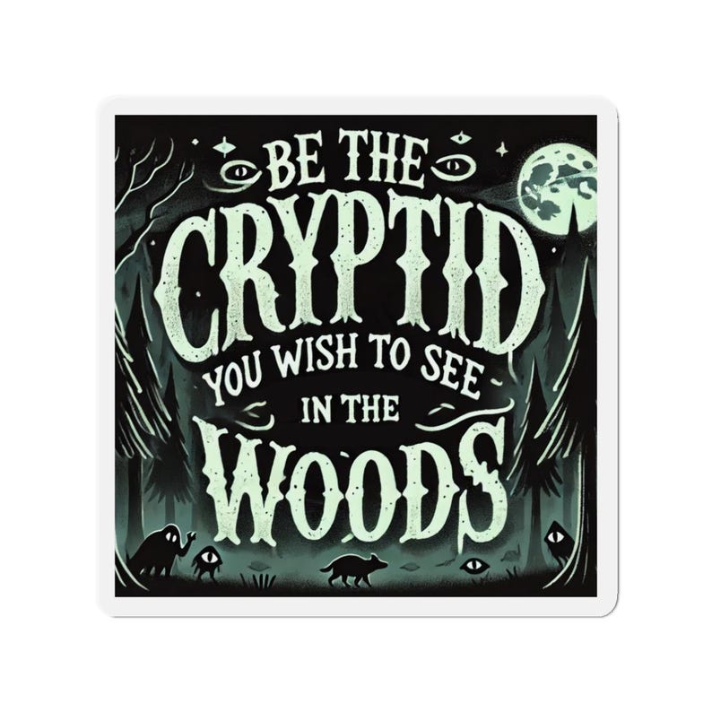 Be the Cryptid You Wish to See in the Woods - Mystical Forest Magnet - Etsy