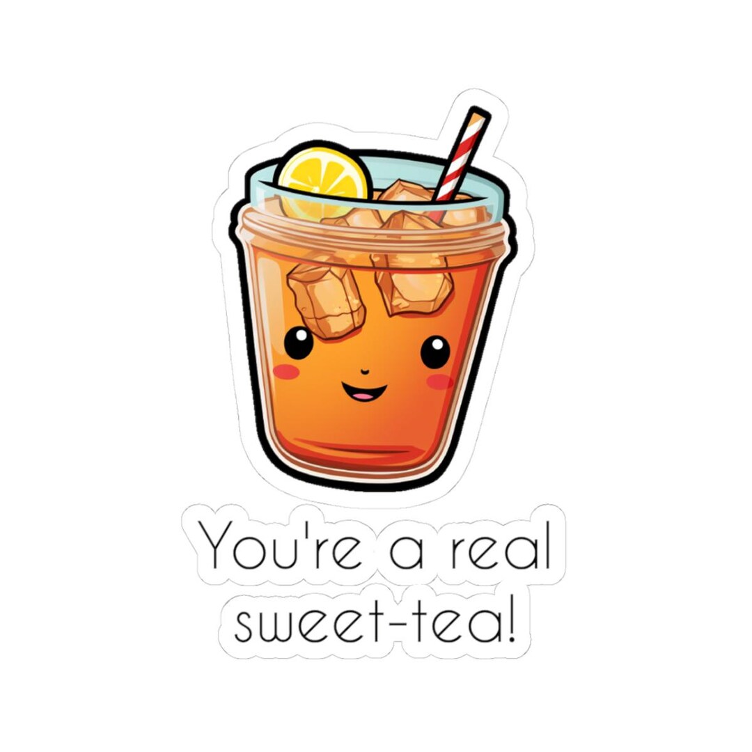 Sweet Tea Pun Sticker, Cute Kawaii Iced Tea Vinyl Decal With Funny ...