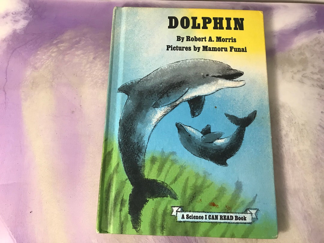 Vintage Hardcover Children's Book - Dolphin - Robert A. Morris - 90's ...