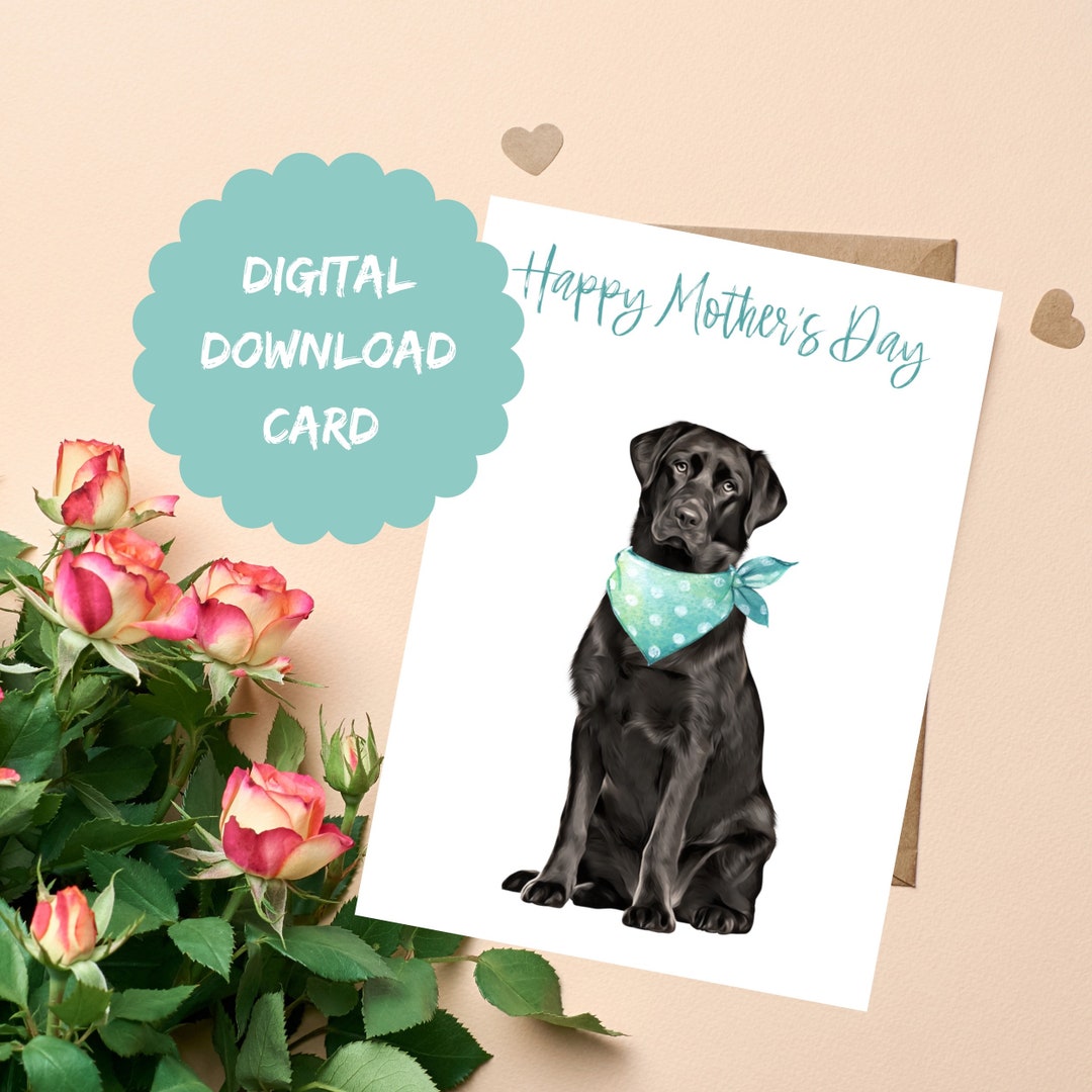 Black Lab Printable Happy Mothers Day Card, Labrador Card for Dog Lover ...