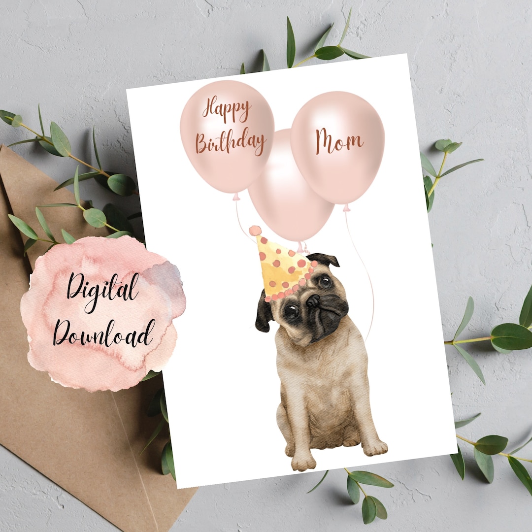 Pug Birthday Card, Pug Mom Card, Pug Greeting Card, Printable Pug Card ...