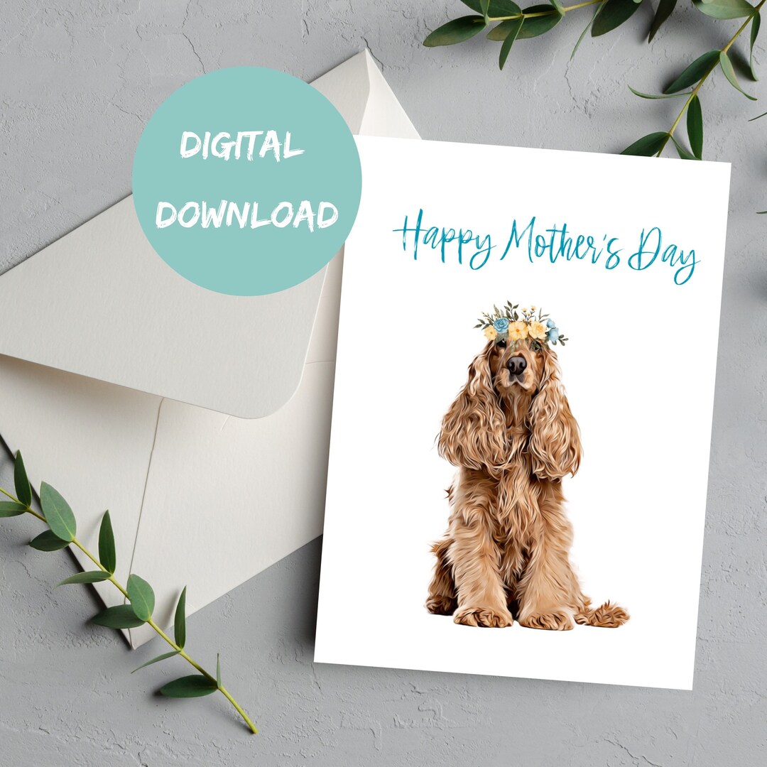 Cocker Spaniel Card, Mothers Day Printable, Card for Cocker Spaniel Mom ...
