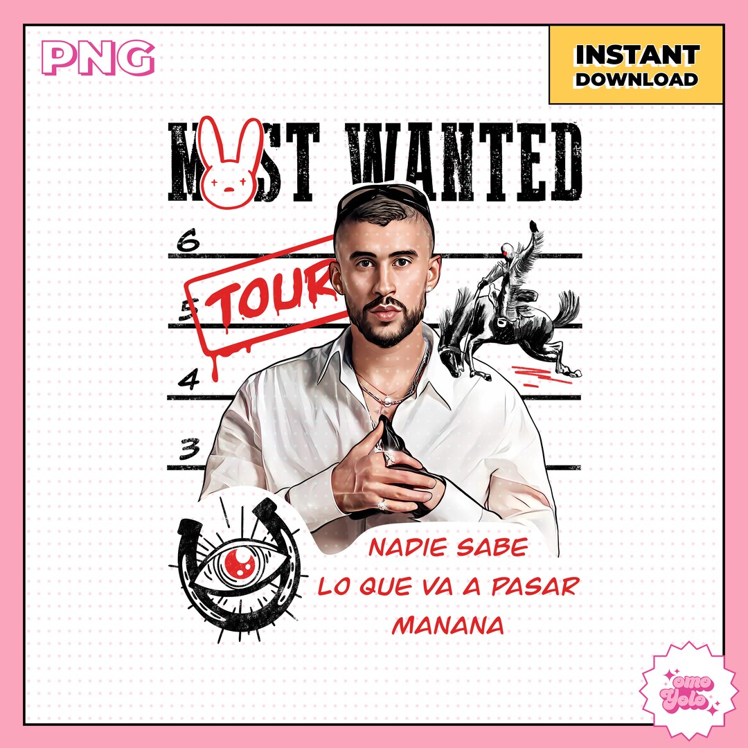 Most Wanted Bad Bunny Tour 2024 Png Digital Download for Nadie Sabe Lo ...