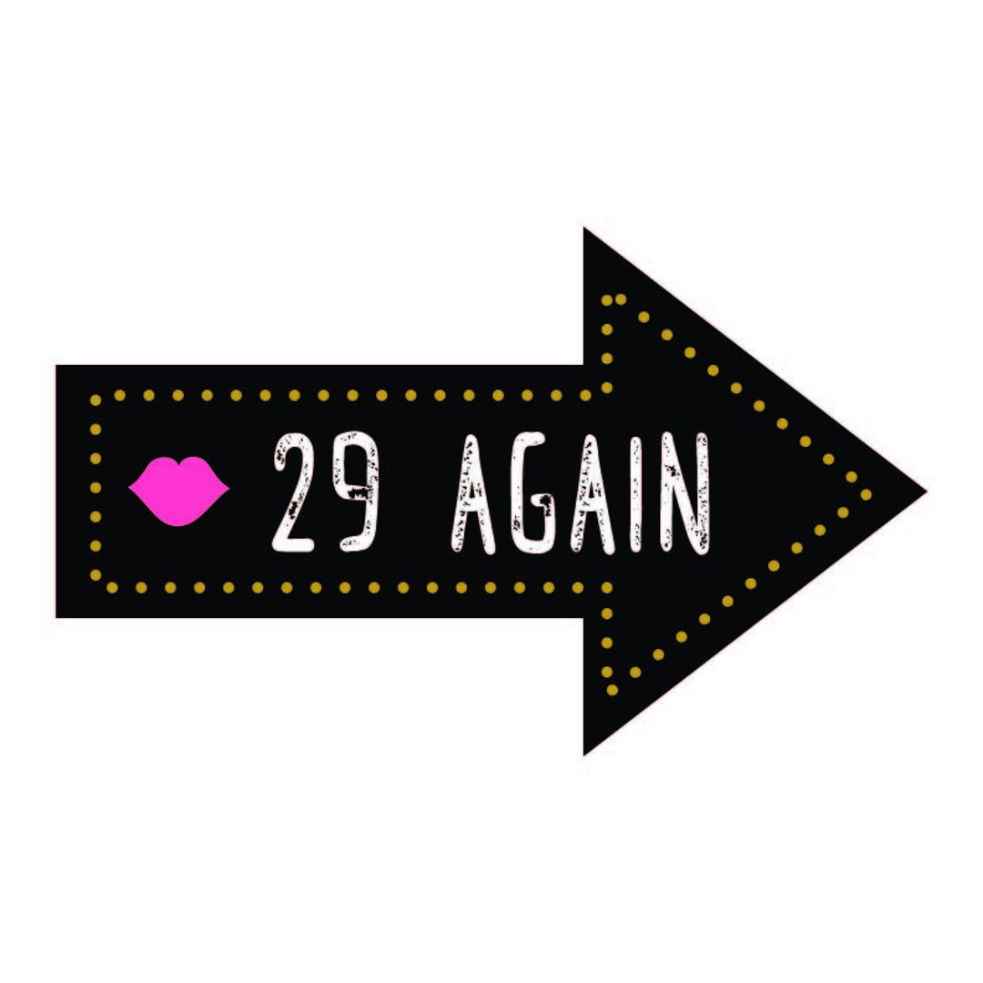 Printable Photo Booth Signs Birthday Party 29 Again Arrow Sign - Etsy