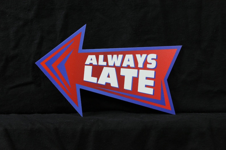 Always Late Photo Booth Prop PVC Durable - Etsy