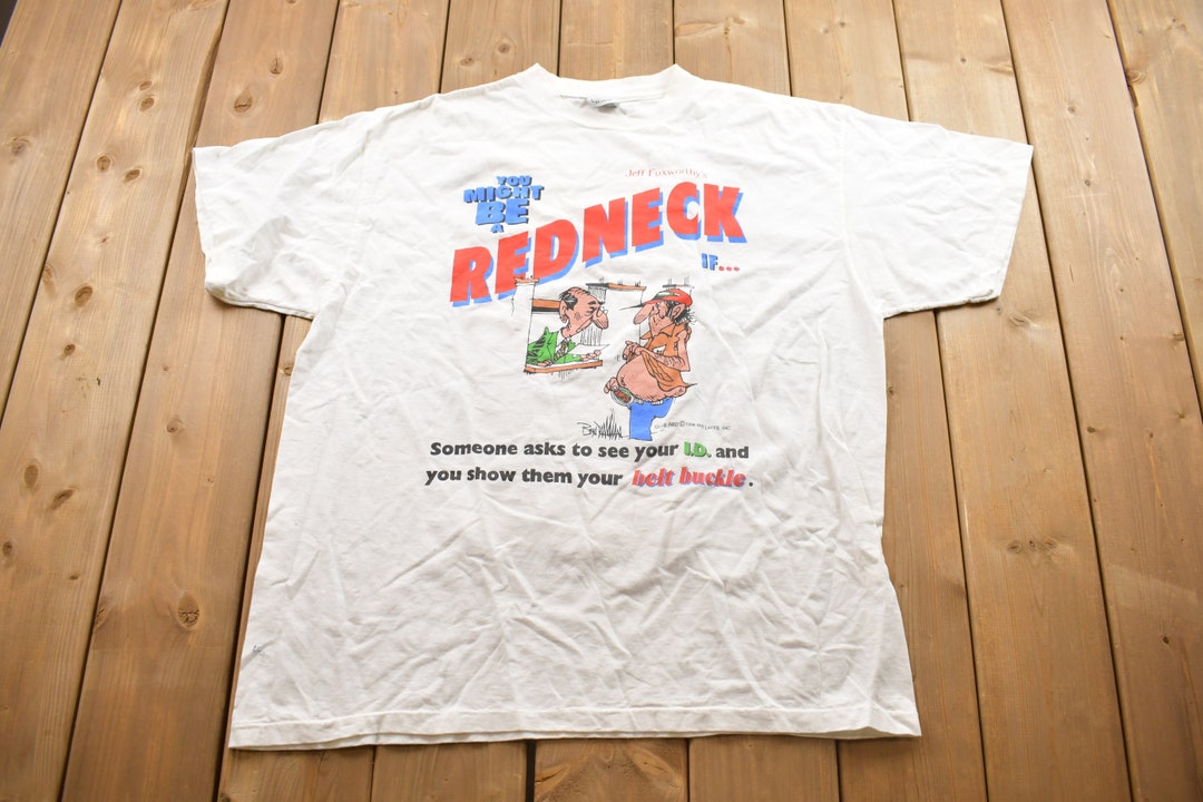 Vintage 1996 Club Red You Might Be A Redneck If Graphic T Shirt ...