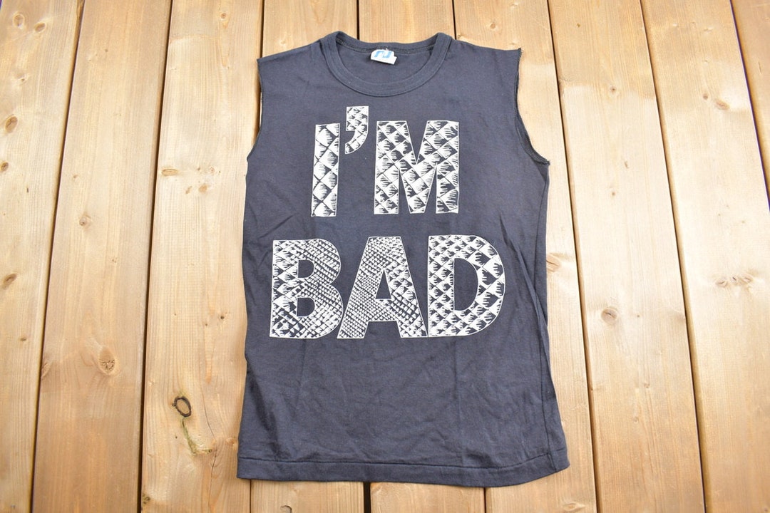 Vintage 1990s Im Bad Bad to the Bone Cut off Graphic T-shirt ...