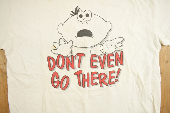 Vintage 1990s Don't Even Go There Cartoon Graphic T-S… - Gem