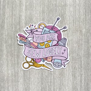 You Are Sew Lovely Vinyl Sticker, Sewing Decals, Sewing Themed, Sewing ...