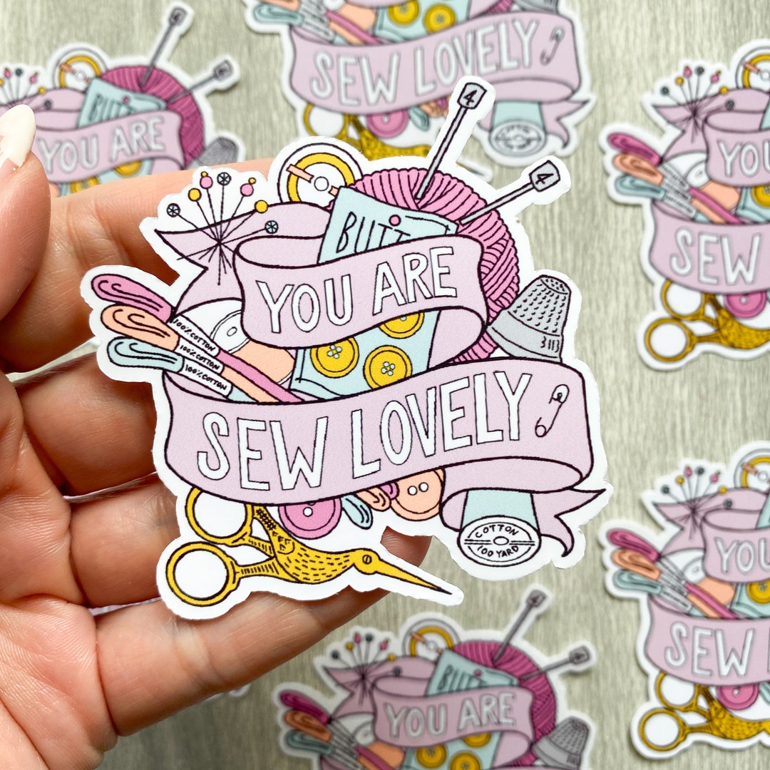You Are Sew Lovely Vinyl Sticker, Sewing Decals, Sewing Themed, Sewing ...