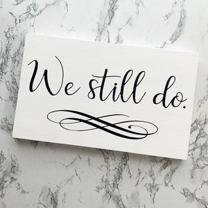 We Still Do Hand-painted Wooden Sign, Personalized Wood, Anniversary ...