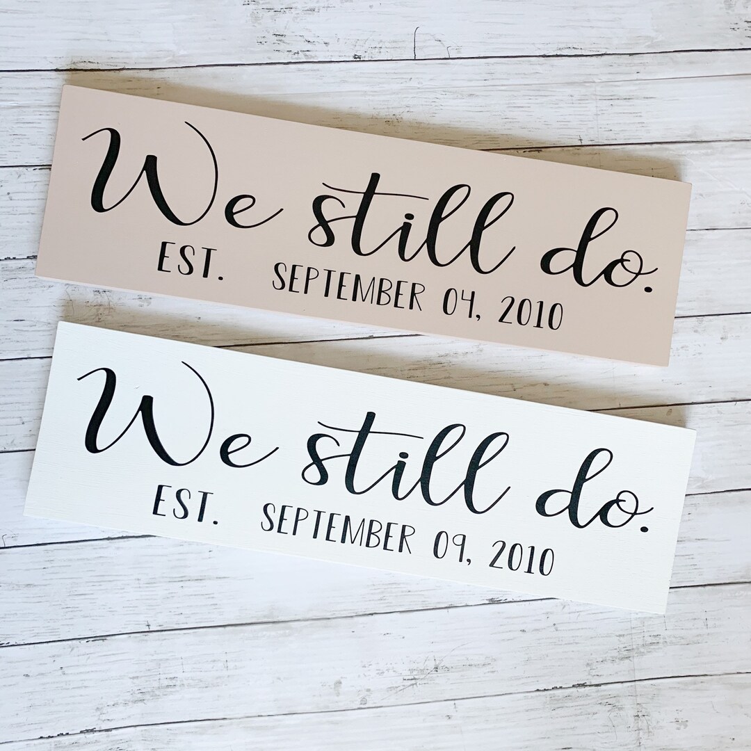 We Still Do Hand-painted Wooden Sign, Personalized Wood, Anniversary ...