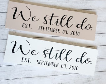 We Still Do Sign - Etsy