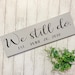 We Still Do Hand-painted Wooden Sign, Personalized Wood, Anniversary ...