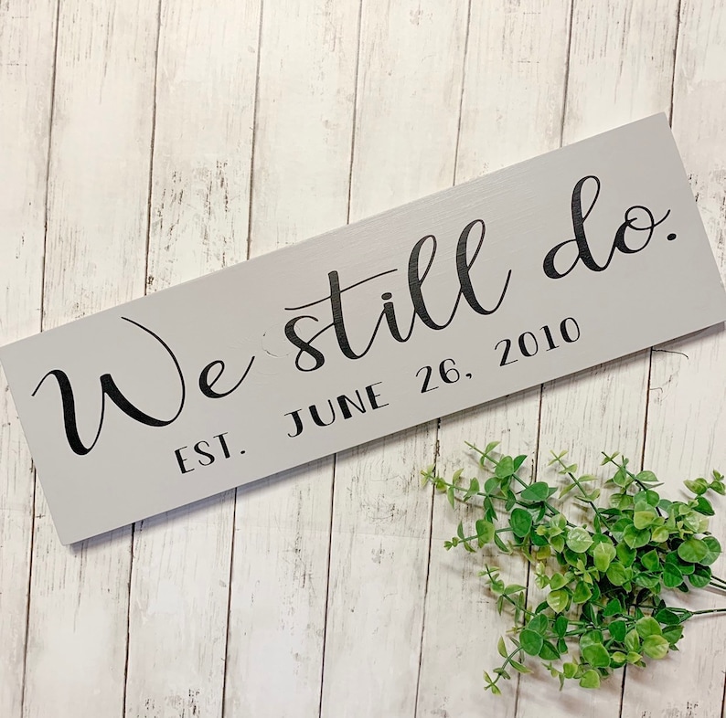 We Still Do Hand-painted Wooden Sign, Personalized Wood, Anniversary ...