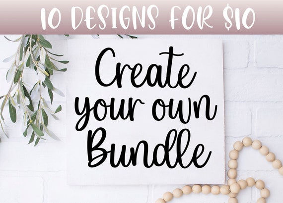 Create Your Own Bundle 10 Designs for 10 Dollars/ Cricut Cut | Etsy