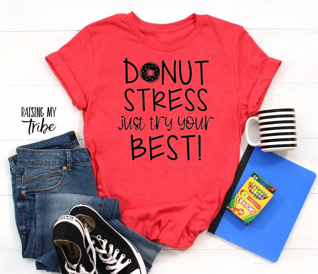 Donut Stress Just Try Your Best Svg/ Donut Stress/ Teacher Testing ...