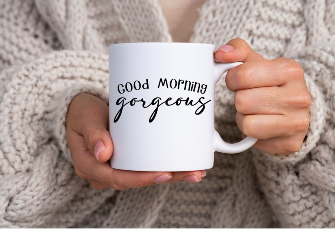 Good Morning Gorgeous SVG/ Good Morning Gorgeous/ Cricut Cut Files ...
