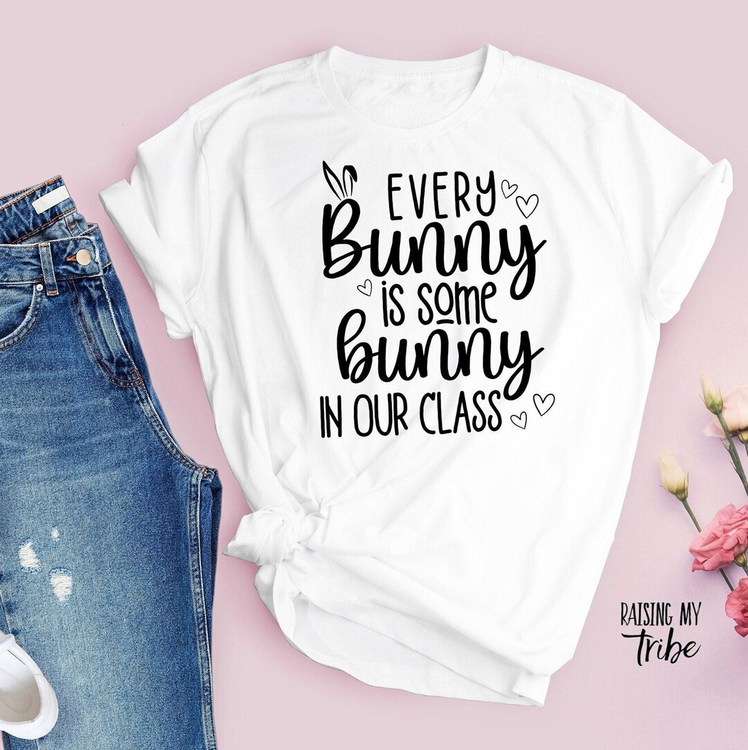 Every Bunny is Some Bunny in Our Class SVG/ Easter Classroom SVG - Etsy