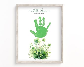 Cutest Clover in the Patch, St Patrick's Day Handprint Art, Shamrock ...