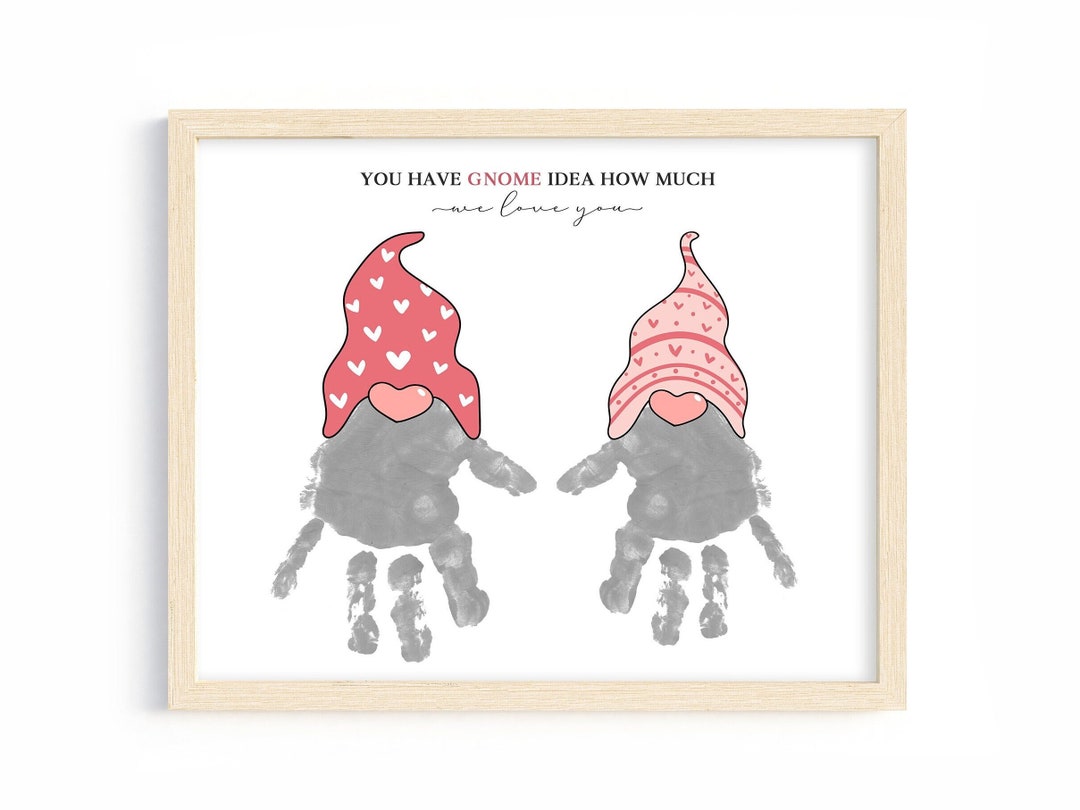 You Gnome No Idea How Much We Love You: Valentine's Day Gnome Handprint ...