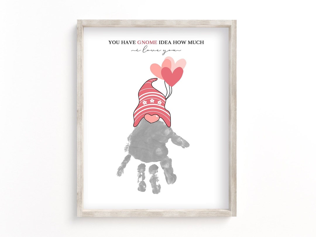 You Gnome No Idea How Much I Love You: Valentine's Day Gnome Handprint ...