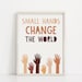 Small Hands Change the World Diversity Wall Art Printable - Etsy