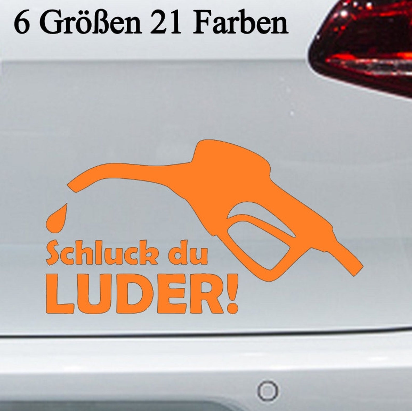 Schluck du Luder Aufkleber -6 Größen- Benzinhahn Sticker tanken Benzin ...