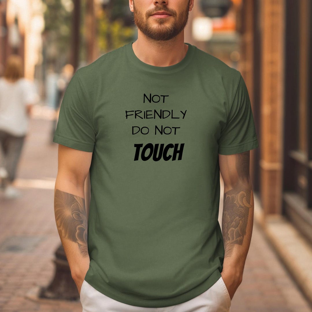 Not Friendly, Do Not Touch, Anti-social Graphic Tee, Introvert Shirt ...