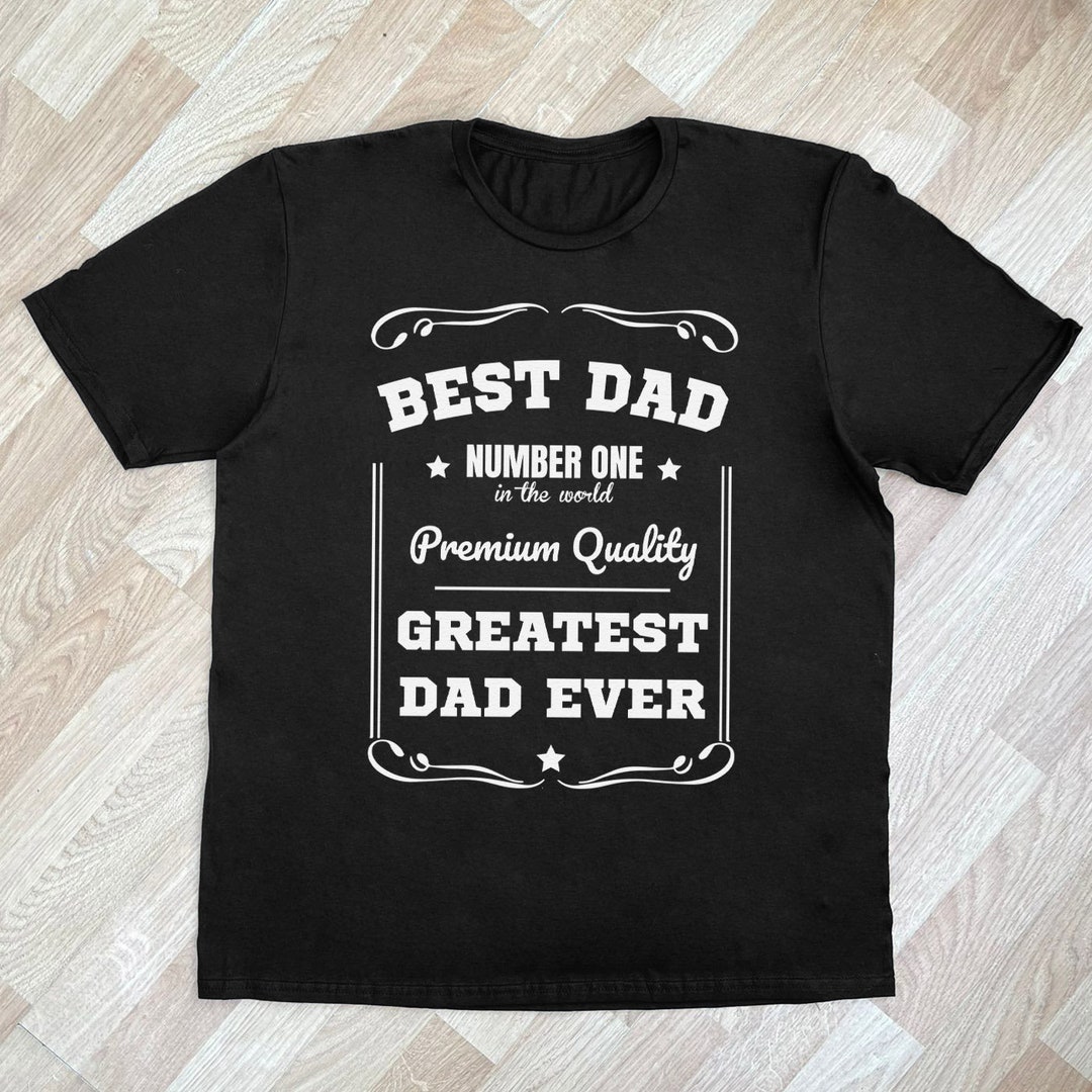 Best Dad Number One in the World - Dad T-shirt, Father's Day Gift, Gift ...