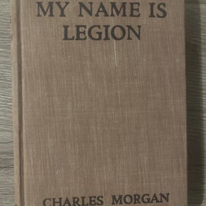 Charles Morgan, My Name is Legion 1st Edition, 2nd Printing, 1932 ...