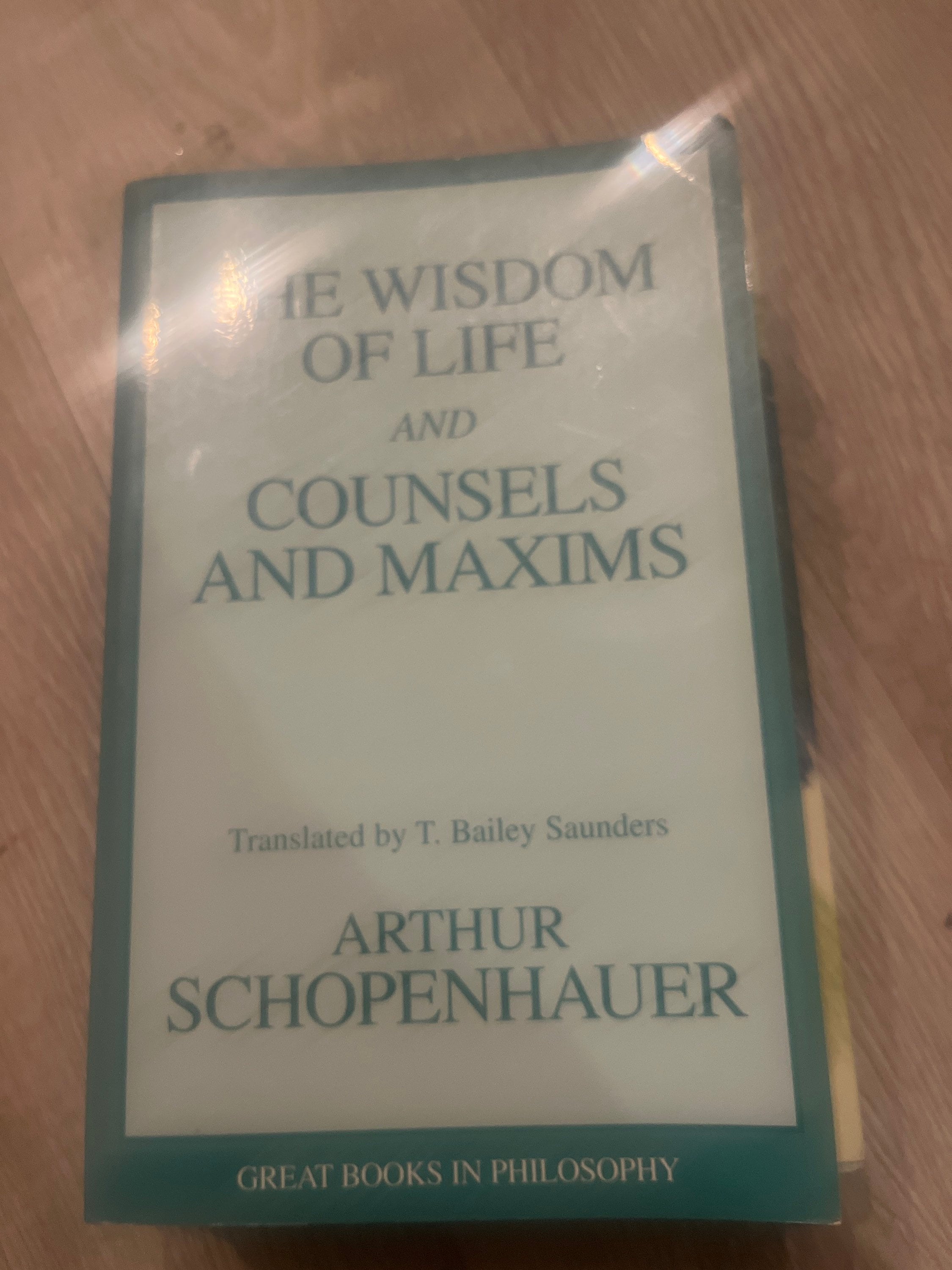 The Wisdom of Life and Counsels and Maxims (great Books in Philosophy ...