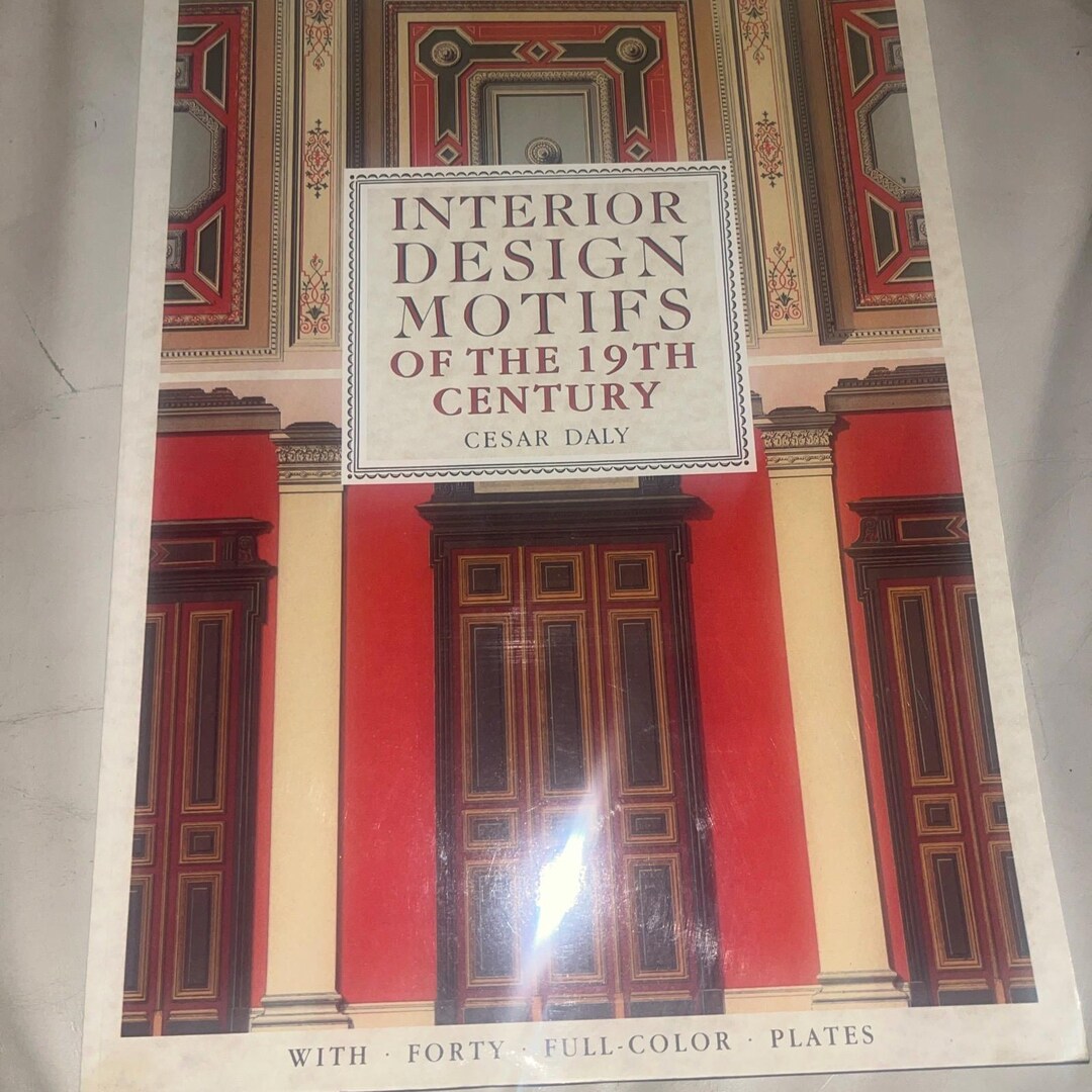 Interior Design Motifs of the 19th Century Paperback. Cesar Daly. 1988 ...