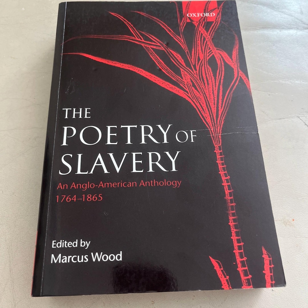 The Poetry of Slavery: an Anglo-american Anthology, 1764... Paperback ...