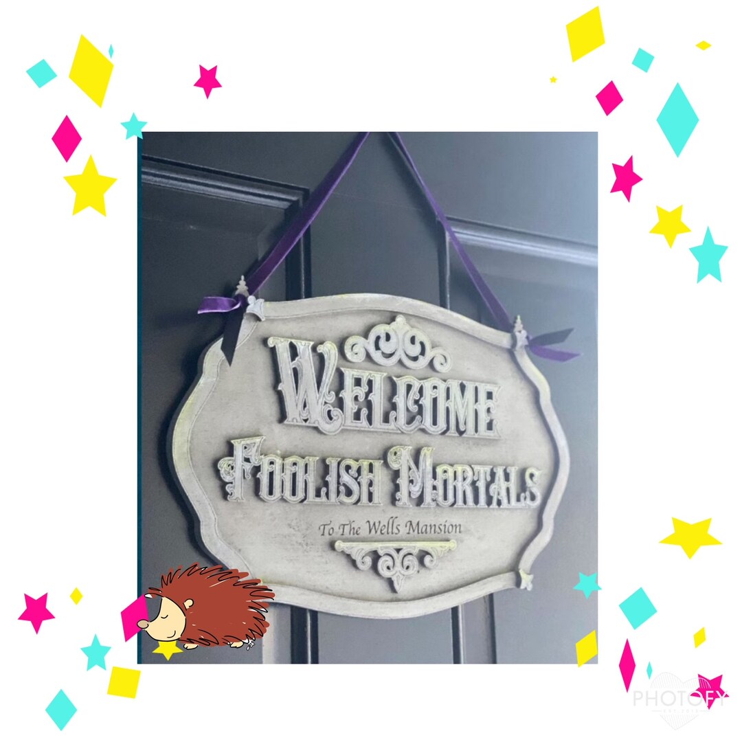 Welcome Foolish Mortals Door Hanger | Welcome Foolish Mortals Custom ...
