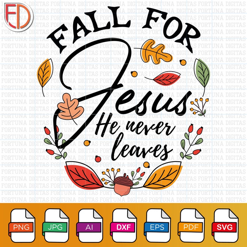Fall Jesus SVG Fall is for Jesus He Never Leaves Autumn - Etsy
