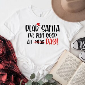 Christmas Letter SVG Dear Santa I've Been Good All Day Funny Santa ...