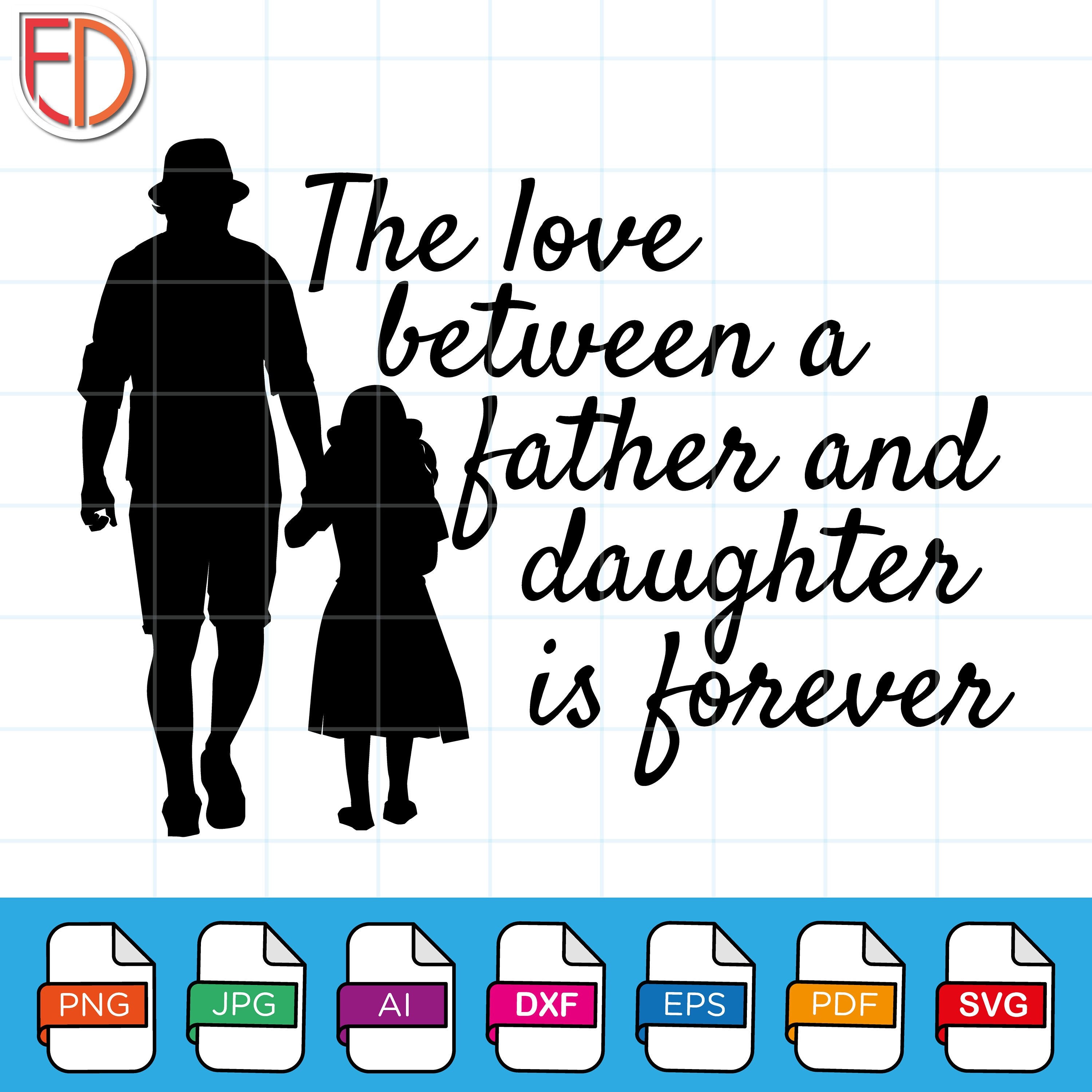 Daddy Daughter Love Svg The Love Between A Father And Etsy