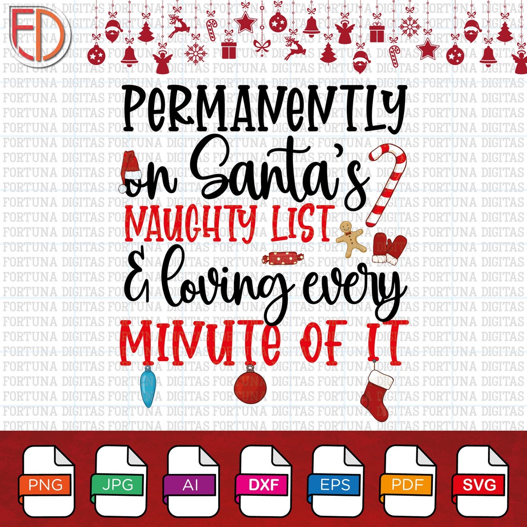 Christmas Santa List SVG | Permanently on Santa's Naughty List and ...
