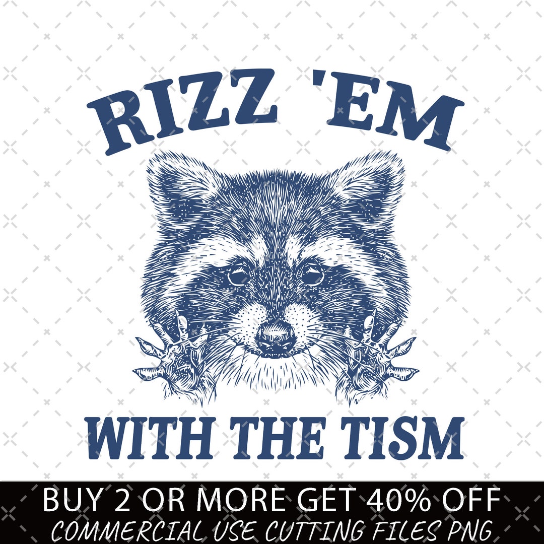 Rizz 'em With the Tism Vintage Drawing Digital File, Funny Raccoon Meme ... Rizz 'em With the Tism Vintage Drawing Digital File, Funny Raccoon Meme ...