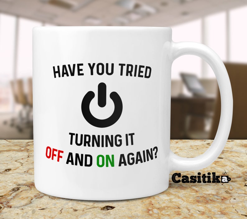 Have You Tried Turning It off and on Again Mug 11 Oz Coffee - Etsy