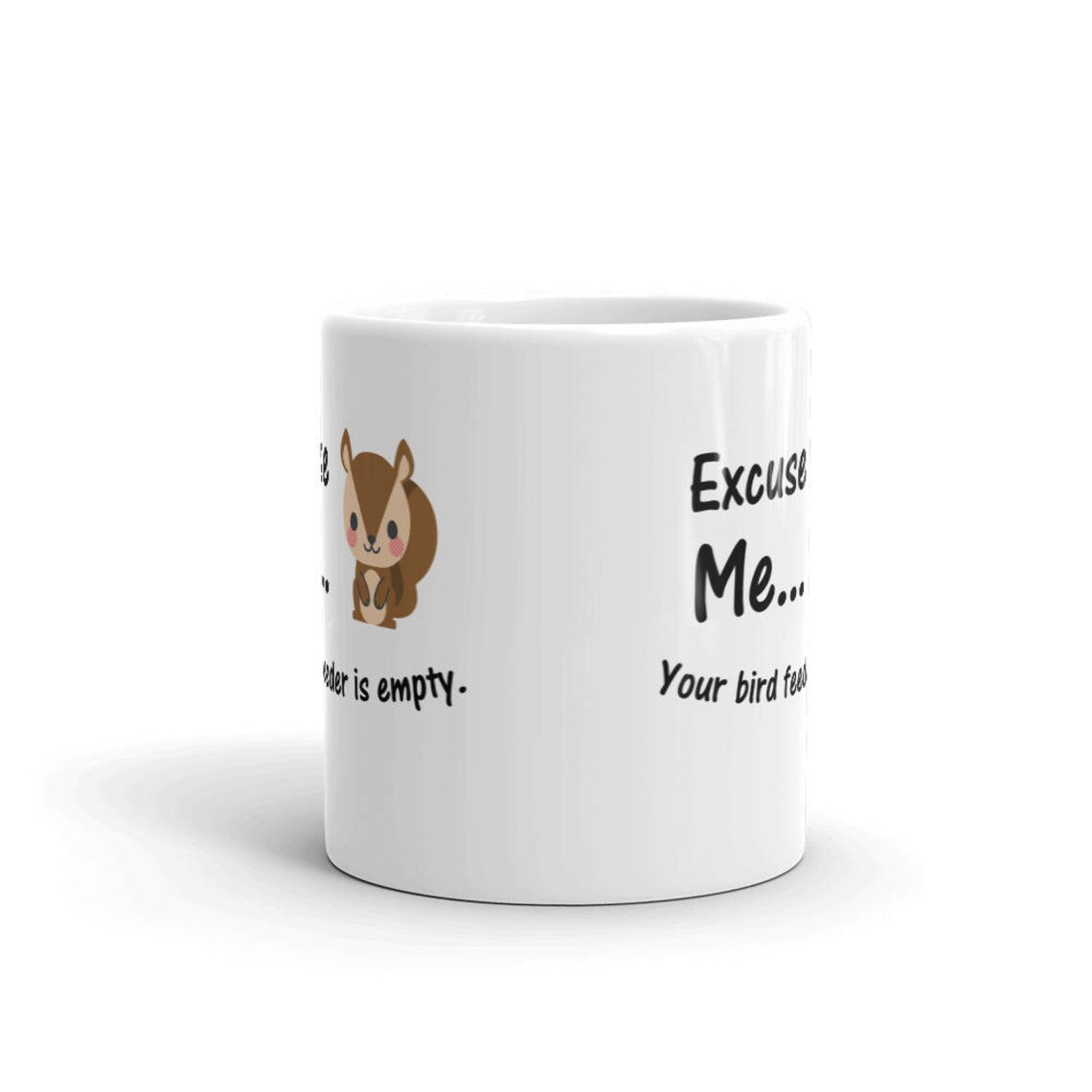Funny Squirrel Coffee Mug, Excuse Me Your Bird Feeder is Empty - Etsy