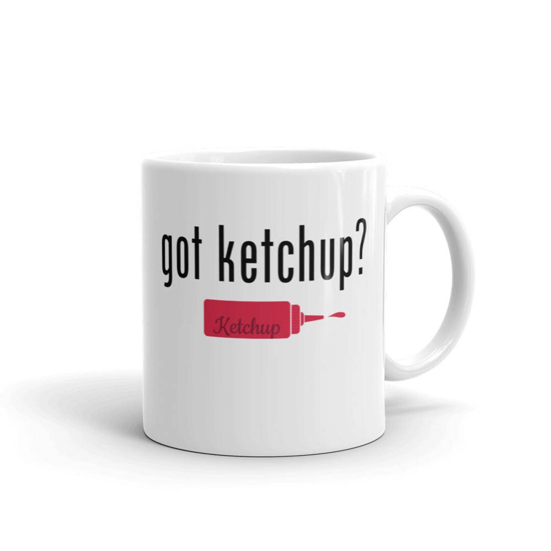 Got Ketchup Mug, Cute Coffee Mug for Food Lovers - Etsy