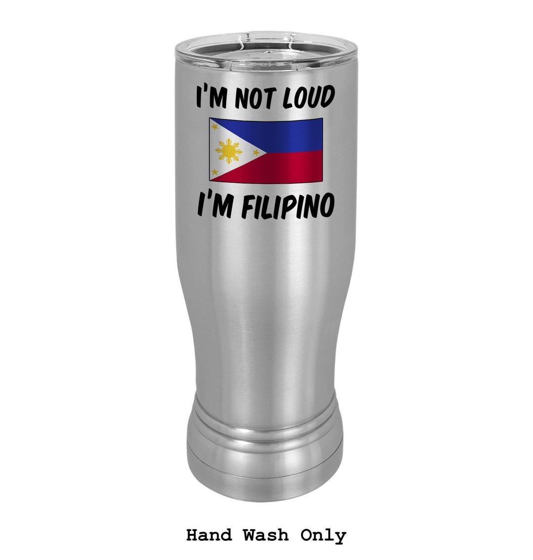 Philippines Pride Souvenir Gifts. I'm Not Loud I'm Filipino Travel Mug ...