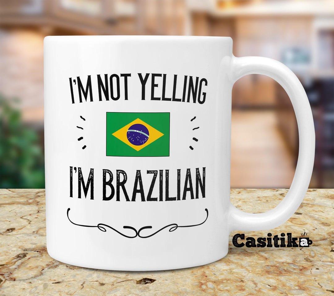Funny Brazilian Mug: I'm Not Yelling, Brazil Flag Gift - Etsy