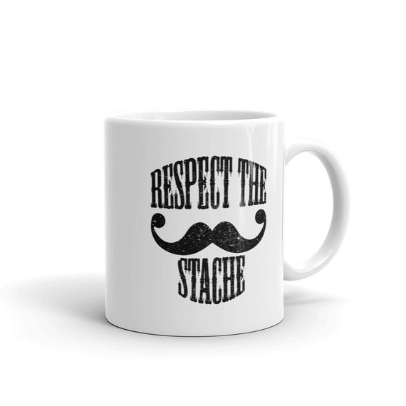 Funny Mustache Lover Mug Respect the Stache Mustache Gifts | Etsy