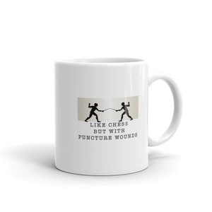 Fencing Athlete Coffee Mug, Like Chess but With Puncture Wounds Funny ...